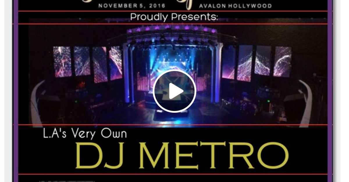 DJ METRO - LIVE @ THE AVALON NOV 5, 2016 by djmetro | Mixcloud