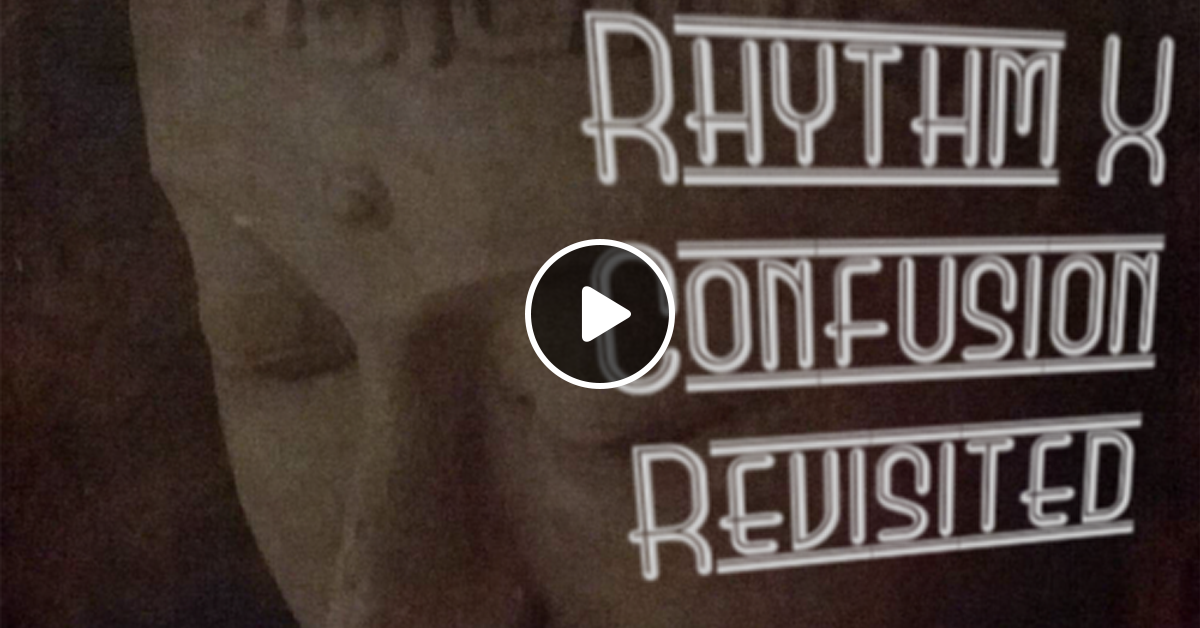 1-03-24 Rhythm X Confusion Revisited (Freaky Friday Feeling Up Right ...