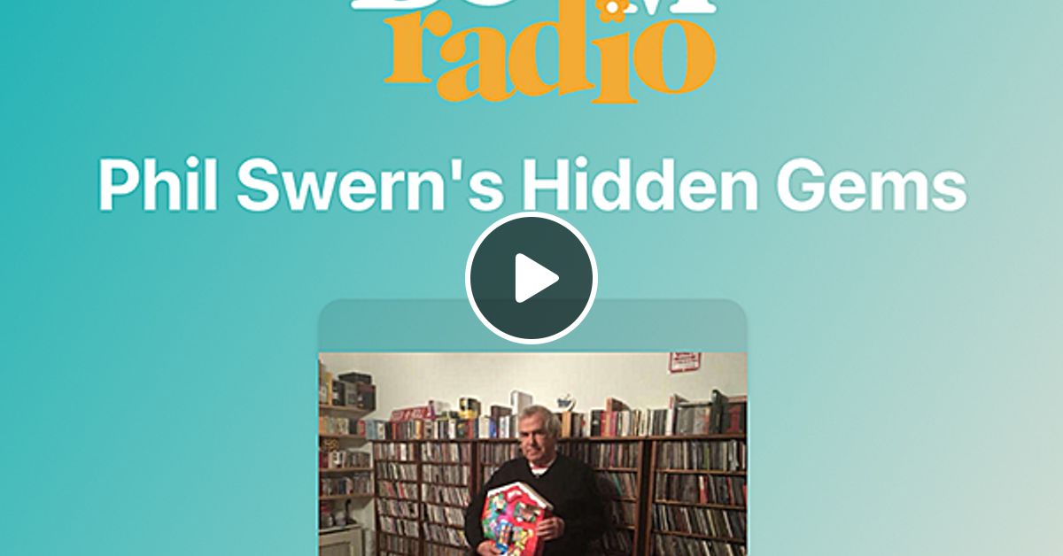 Phil 'The Collector' Swern's Hidden Gems - Boom Radio - 26th August ...