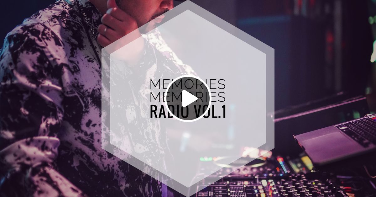 Memories Memorise Radio vol.1 by DJ CHIN-NEN | Mixcloud