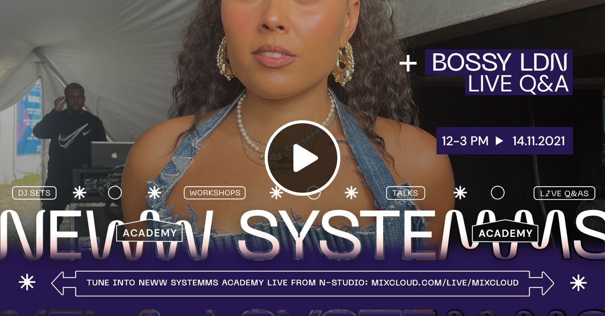 Bossy LDN & GCDJ: Izzy Bossy, Jordss | New Systems Academy by Mixcloud ...
