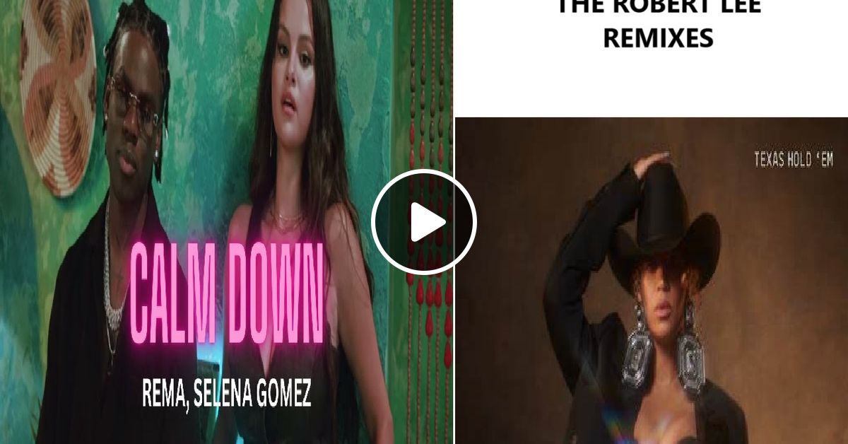 REMA/SELENA GOMEZ and BEYONCE - 2 Tracker - CALM DOWN TEXAS HOLD 'EM (REMIXED) by Robert Lee ...