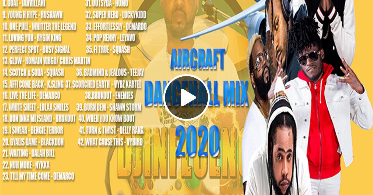 2020 DANCEHALL MIX (AIRCRAFT) by DJ INFLUENCE | Mixcloud