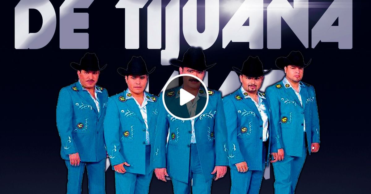 Los Tucanes De Tijuana Mix By Star Dj El Imperio by Fernando Bonilla ...
