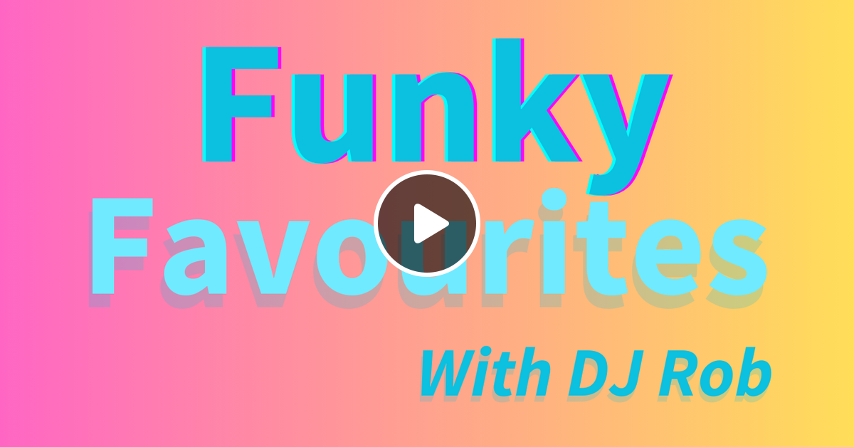Funky Favourites with DJ Rob 03.09.24 by Choices Waves | Mixcloud