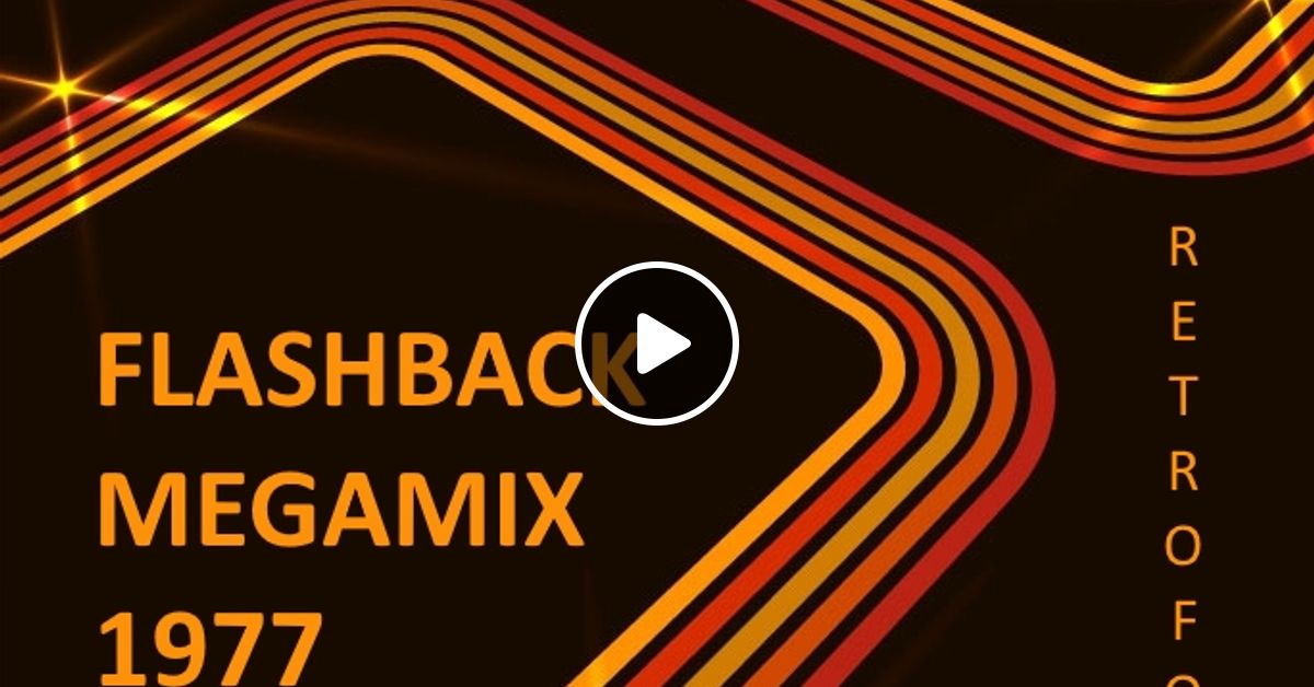 Flashback Megamix 1977 by RETROFONIK | Mixcloud