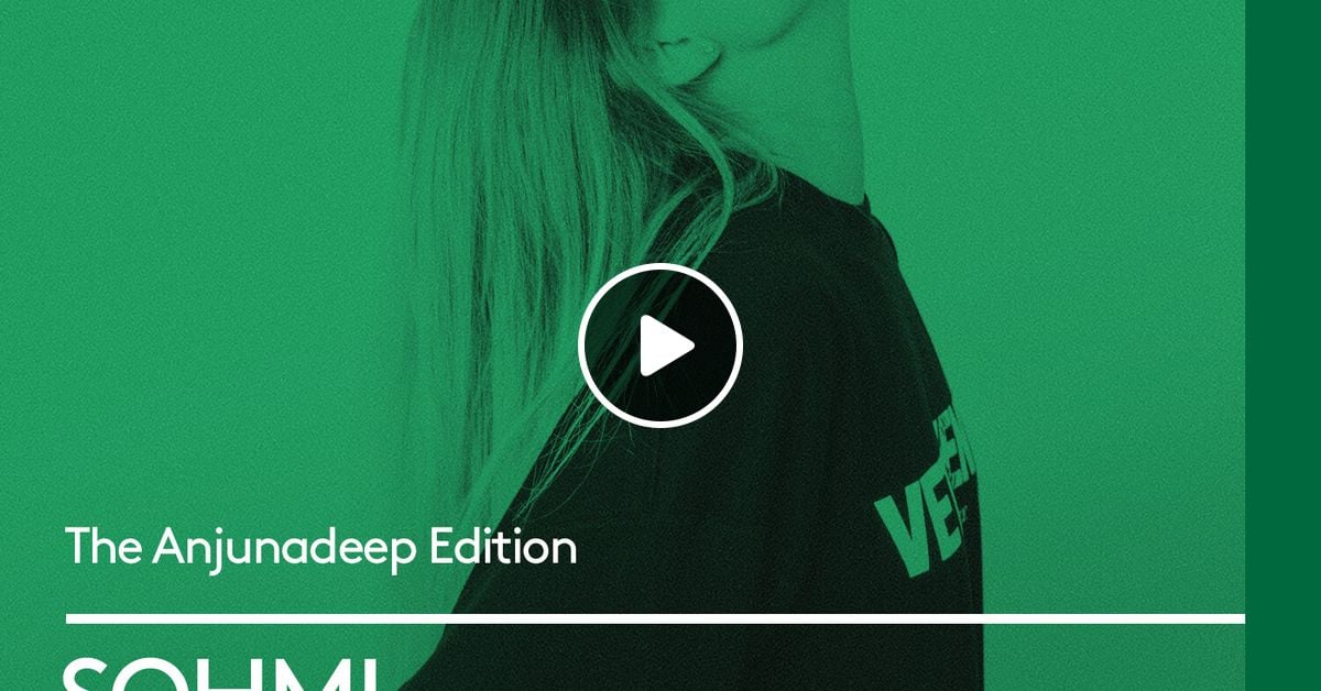 The Anjunadeep Edition 396 with SOHMI by Anjunadeep | Mixcloud