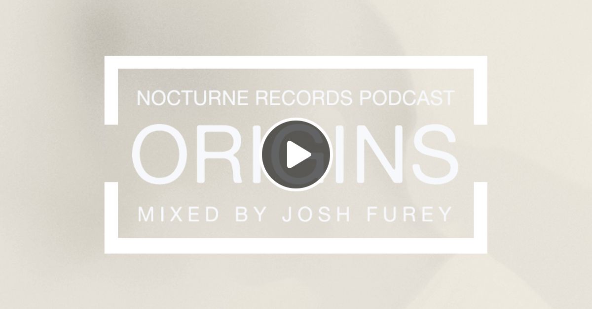 Origins by Josh Furey | Mixcloud
