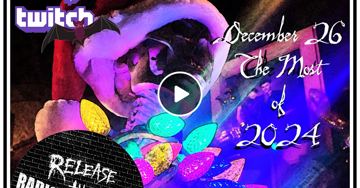 Release The Bats Radio Show December 26 2024 - The Most of 2024 by ...