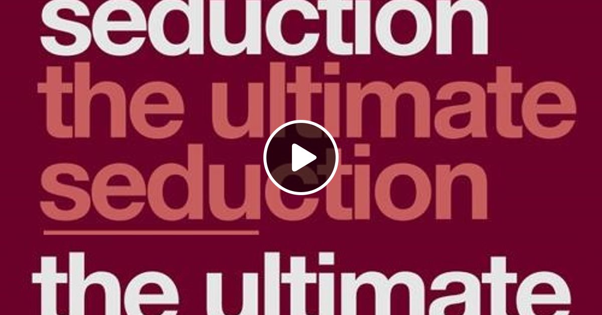 The Ultimate Seduction Part Two by Radius | Mixcloud