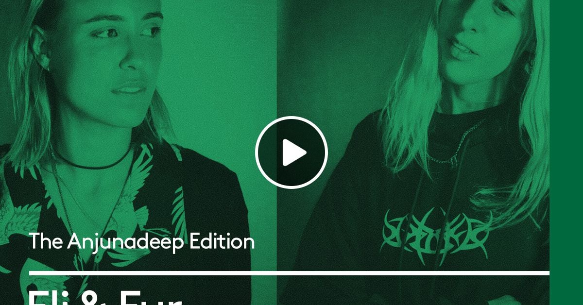 The Anjunadeep Edition 320 with Eli & Fur by Anjunadeep | Mixcloud