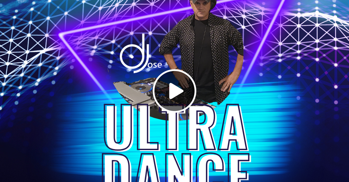 Ultra Dance Main Floor Sessions 2024.6 by DJose Dance Mixes | Mixcloud