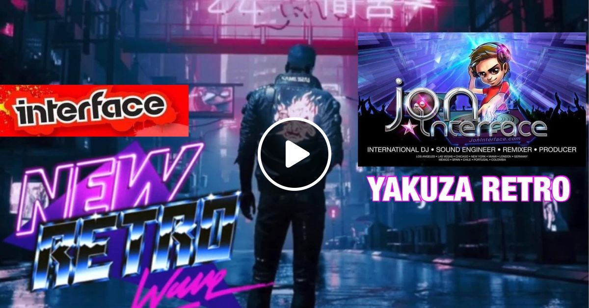 YAKUZA RETRO POWER MIX INTERFACE GLABAL MUSIC FT JON INTERFACE by Jon ...