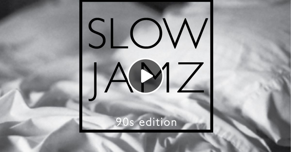 Slow Jamz - 90s Edition by helloitsjeanna | Mixcloud