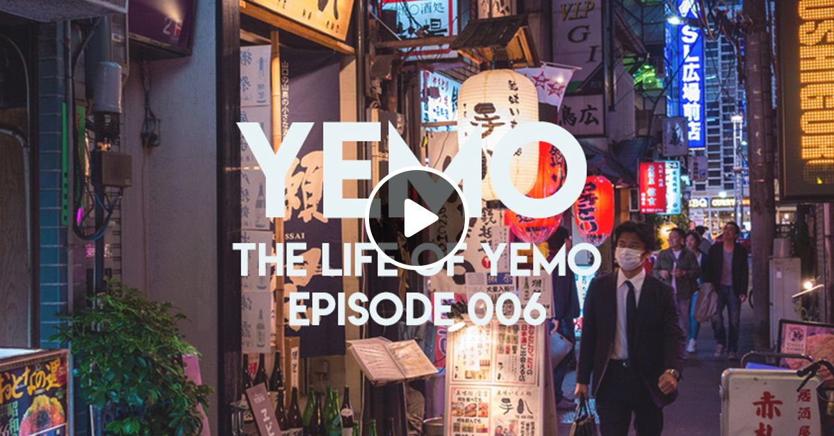 The Life of Yemo Ep. 006 by YEMO | Mixcloud