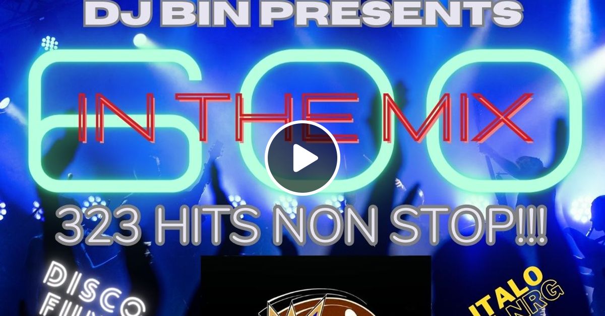 Dj Bin - In The Mix Vol.600 by Dj Bin (Dj Bin Fans Music) | Mixcloud