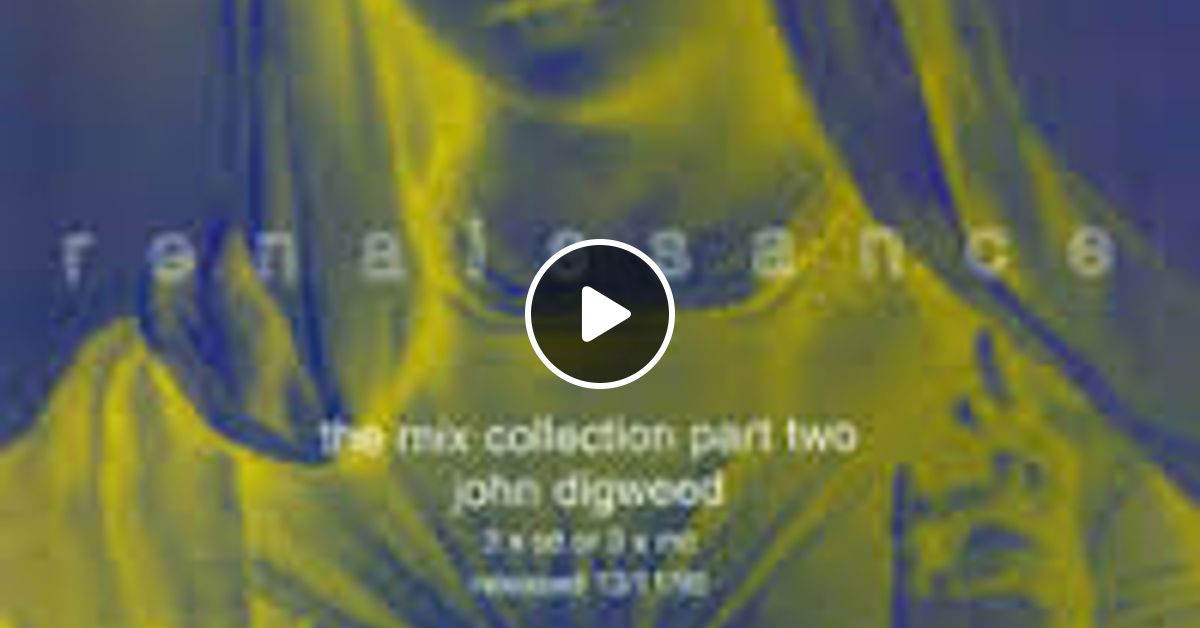 Renaissance - The Mix Collection Part 2 mixed by John Digweed (1995 ...