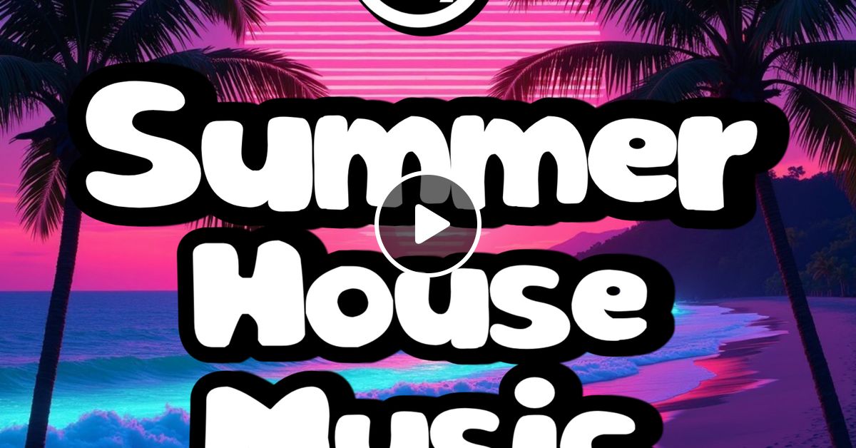 Summer House Music - Part 4 by DJ MALLOY | Mixcloud