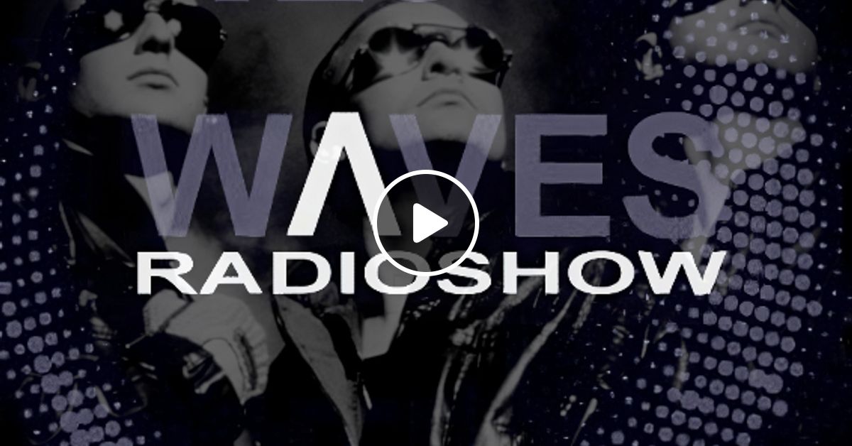 WAVES #423 - FAMOUS DJs PLAY WAVE MUSIC by BLACKMARQUIS - 29/10/23 by ...