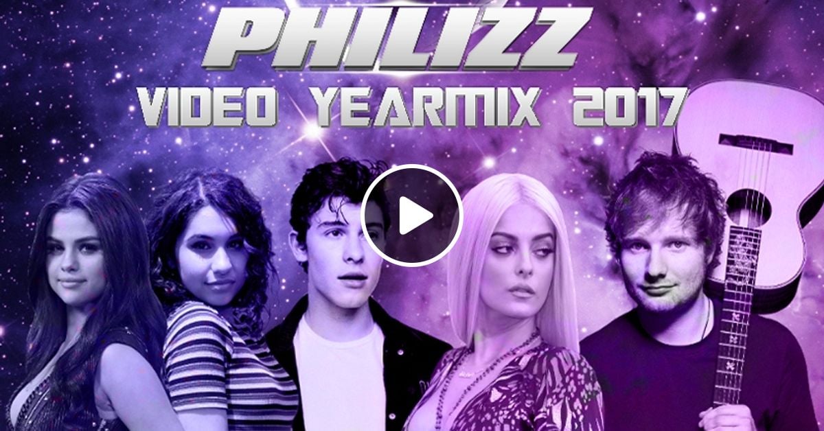 Philizz Video Yearmix 2017 by Philizz | Mixcloud