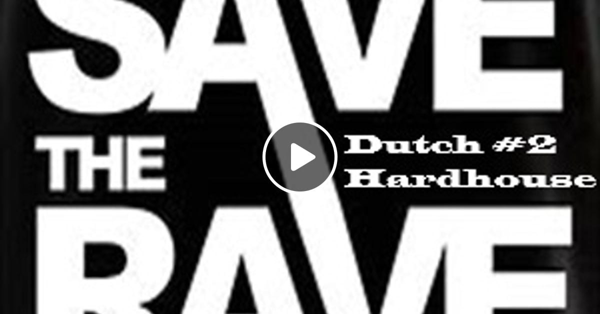 Save The Rave Dutch Hardhouse #2 by DJ EDDIE (Namibia) | Mixcloud