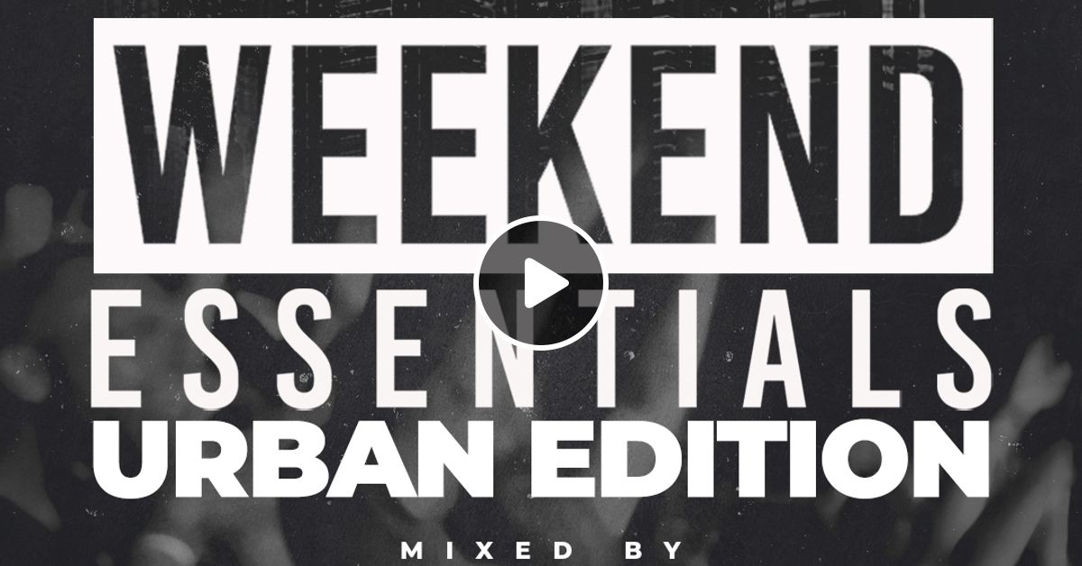 December 2024 - Urban Weekend Essentials - Mixed By Glenn-D by The ...