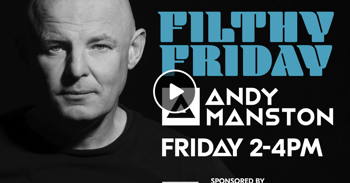 Andy Manston Filthy Friday - 883 Centreforce DAB+ Radio - 19 - 05 ...