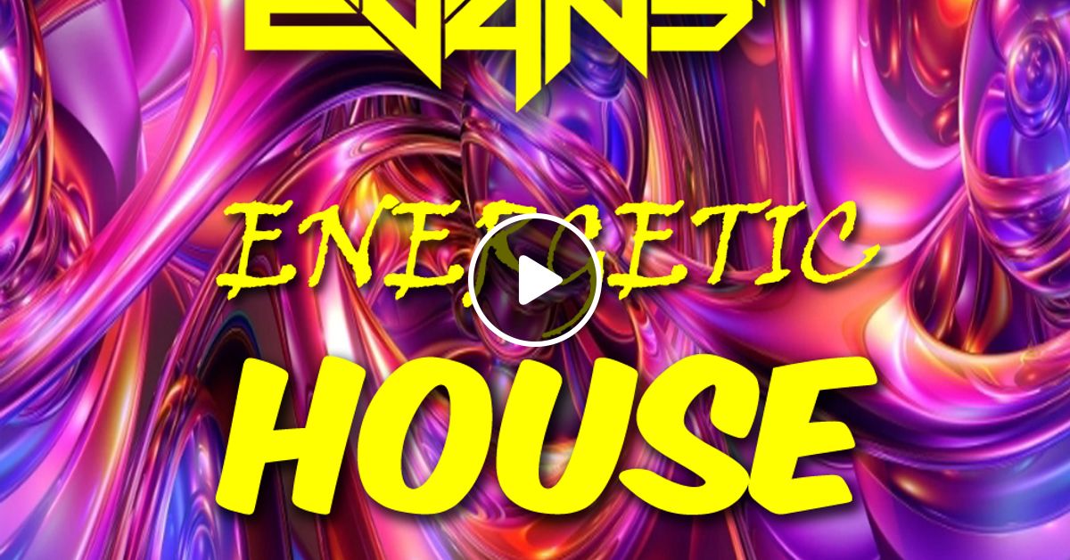 Energetic House by Robert Evans | Mixcloud