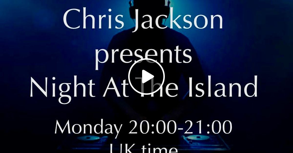 Chris Jackson presents Night At The Island on Trax Radio UK 15 January 2024 by Trax Radio UK ...