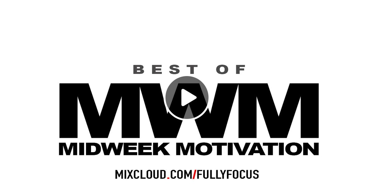 Best Of Midweek Motivation - Summer Megamix by FullyFocus | Mixcloud