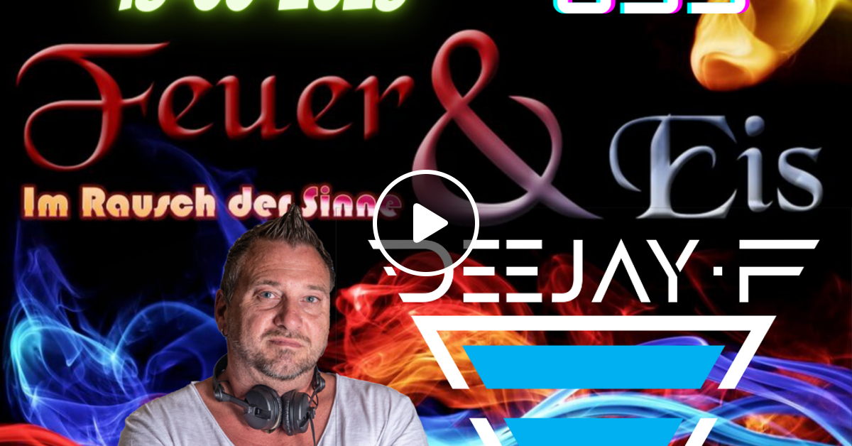 Deejay-F @ JuPaPa U35 Feuer & Eis 13-05-2023 by Deejay-F | Mixcloud