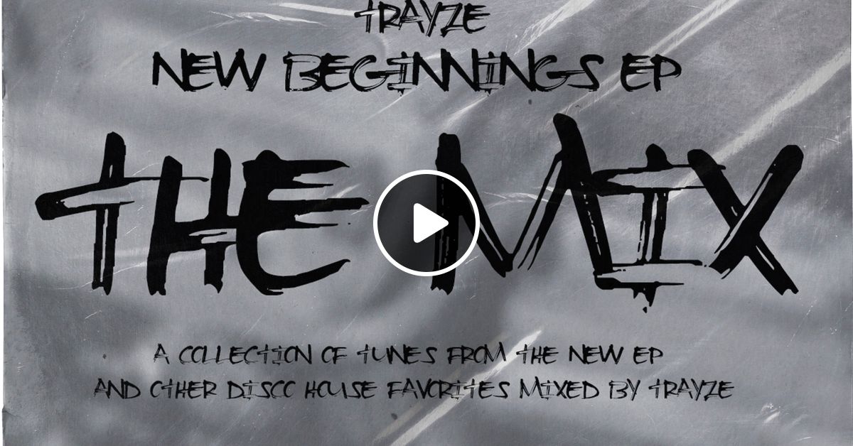 Dance! (Promo Mix for the 'New Beginnings' EP) by DJ Trayze | Mixcloud
