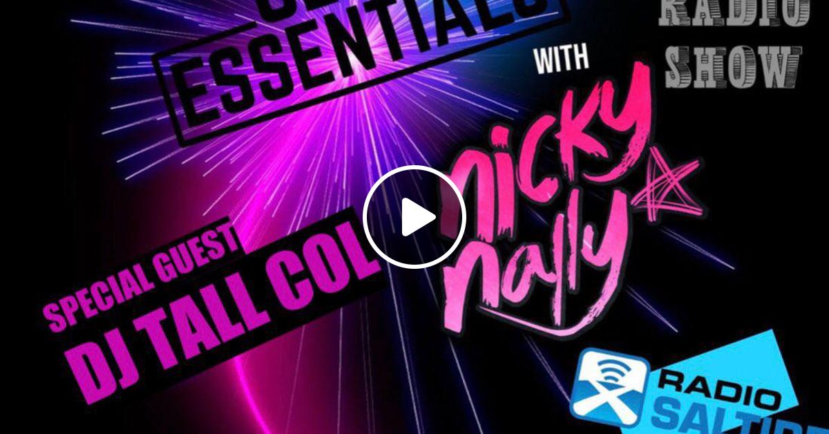 Club Essentials Show With Nicky Nally & Special Guest Mix From Tall Col 20th August 2022 by ...
