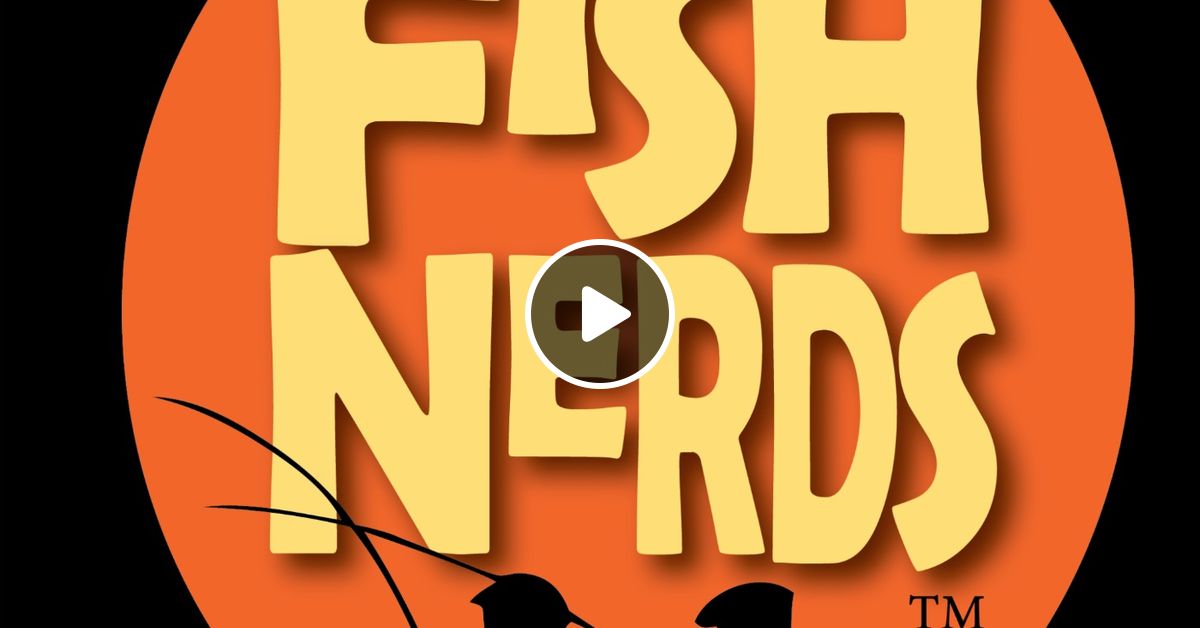 Podcast 121 Corny Poop, Goldfish Surgery & Chamo's Lures by Fish Nerds ...