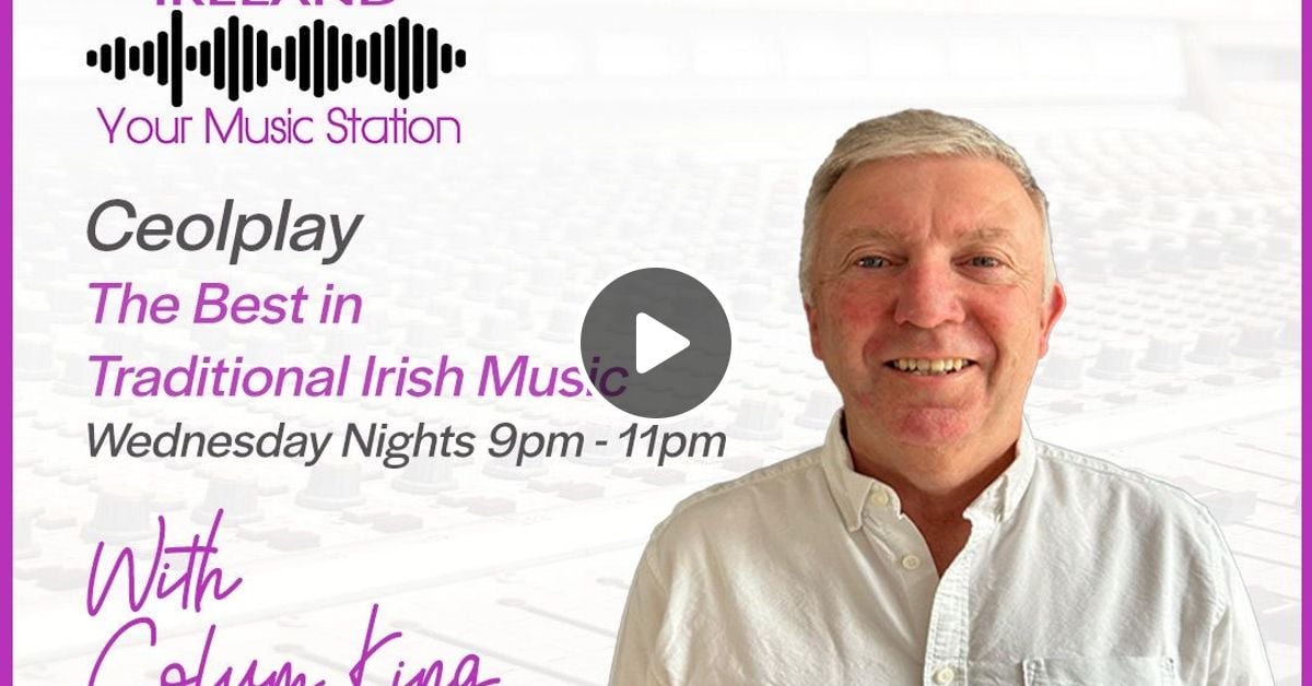 Ceolplay with Colum King 16-04-2025 by Hits Radio Ireland | Mixcloud