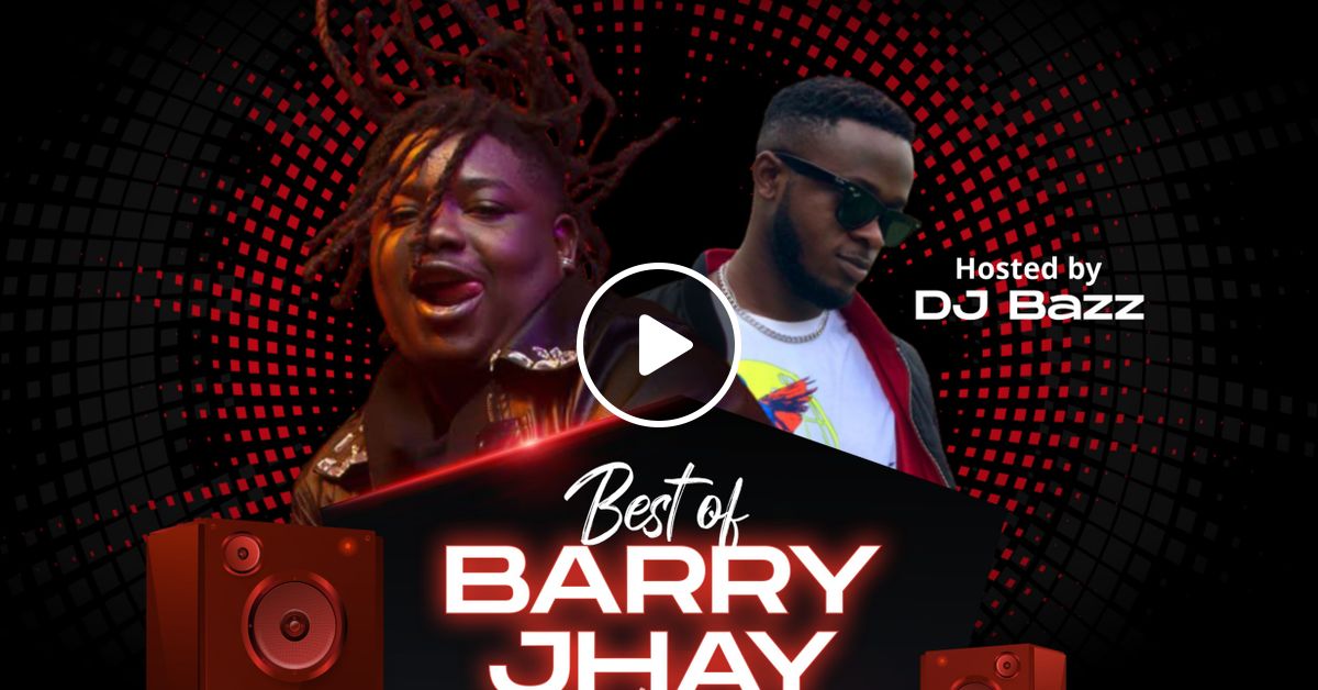 Best of Barry Jhay Mix by NaijaTunez | Mixcloud