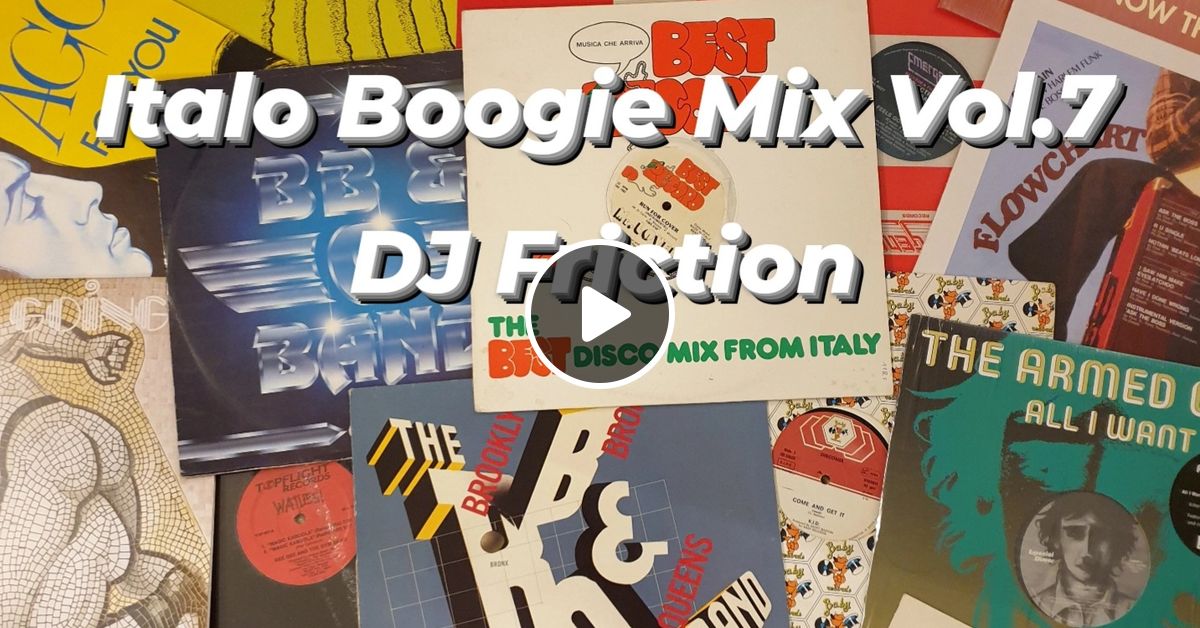 Italo Boogie Mix Vol.7 by DJ Friction | Mixcloud