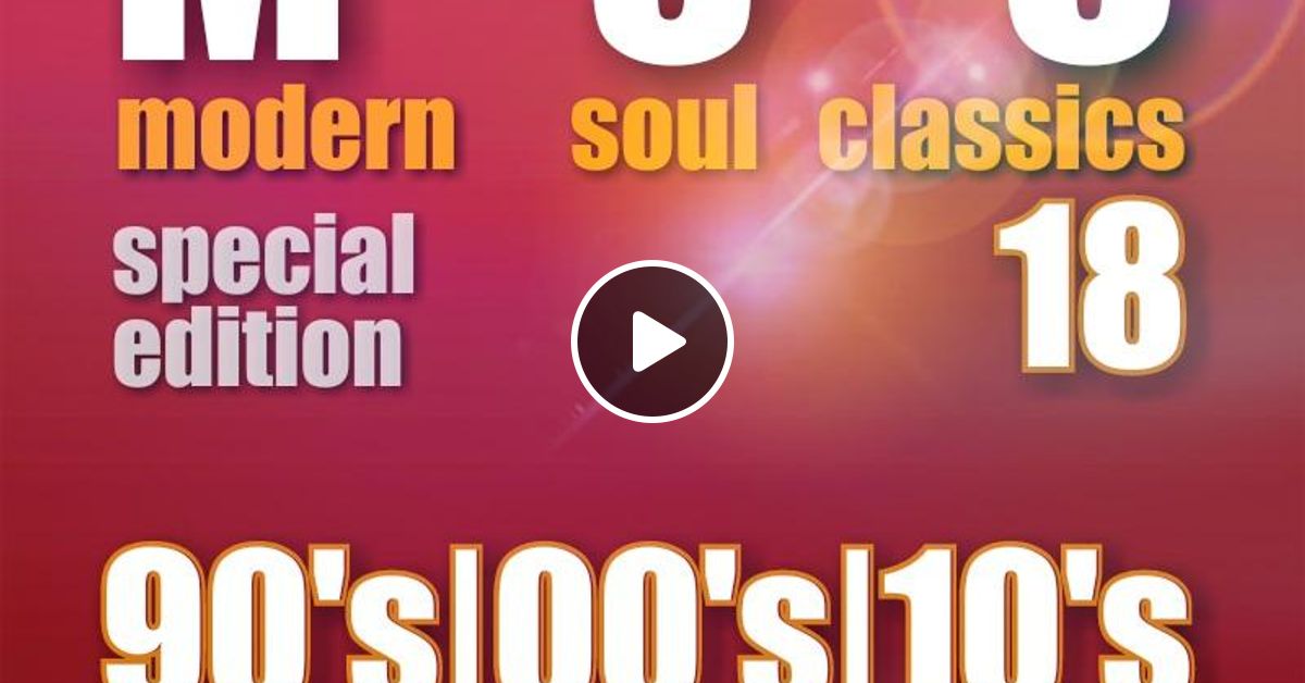Modern Soul Classics, 18th Edition (September 2018) by Chris Box | Mixcloud