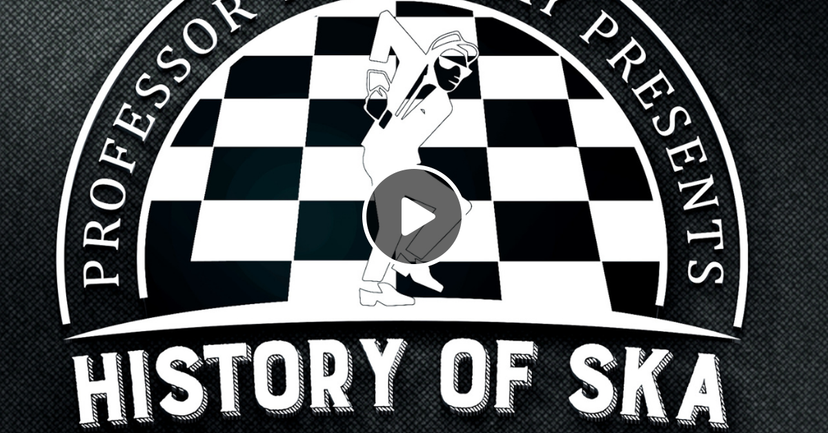 History of Ska Chapter 1 (Pre-Ska) by Professor Thursday | Mixcloud