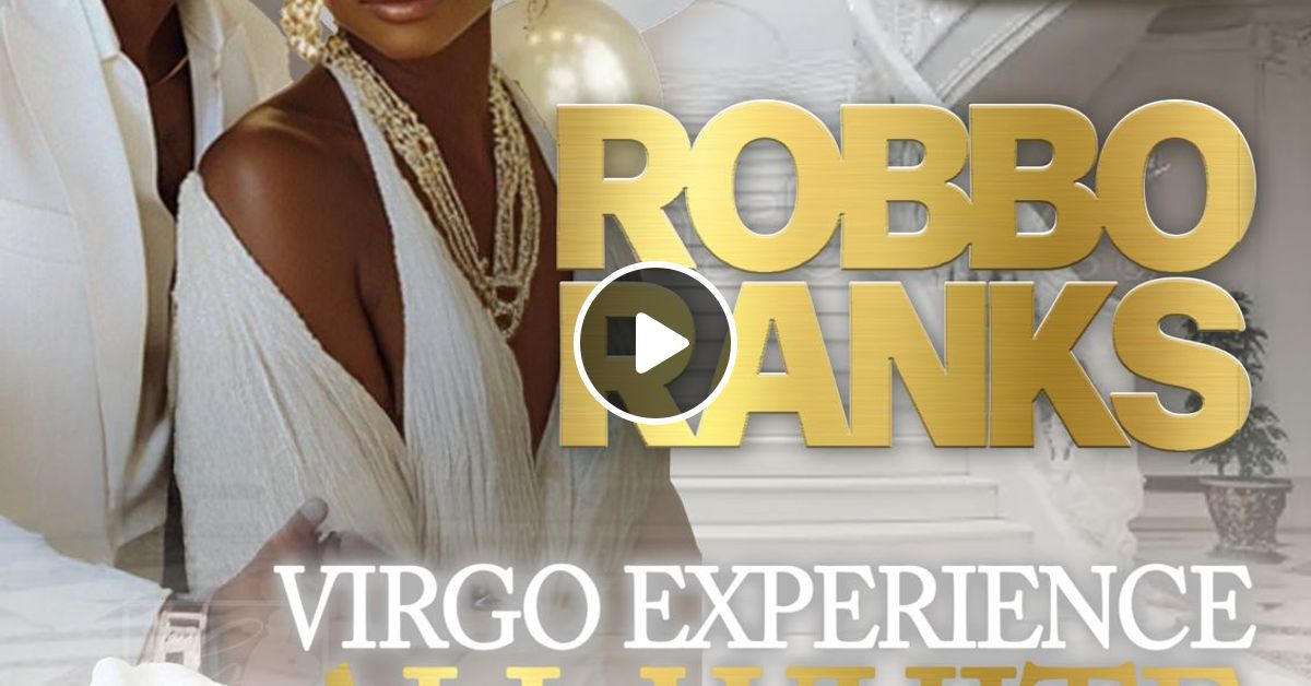 Robbo Ranks Virgo Experience All White Birthday Day Party Sunday 14th ...