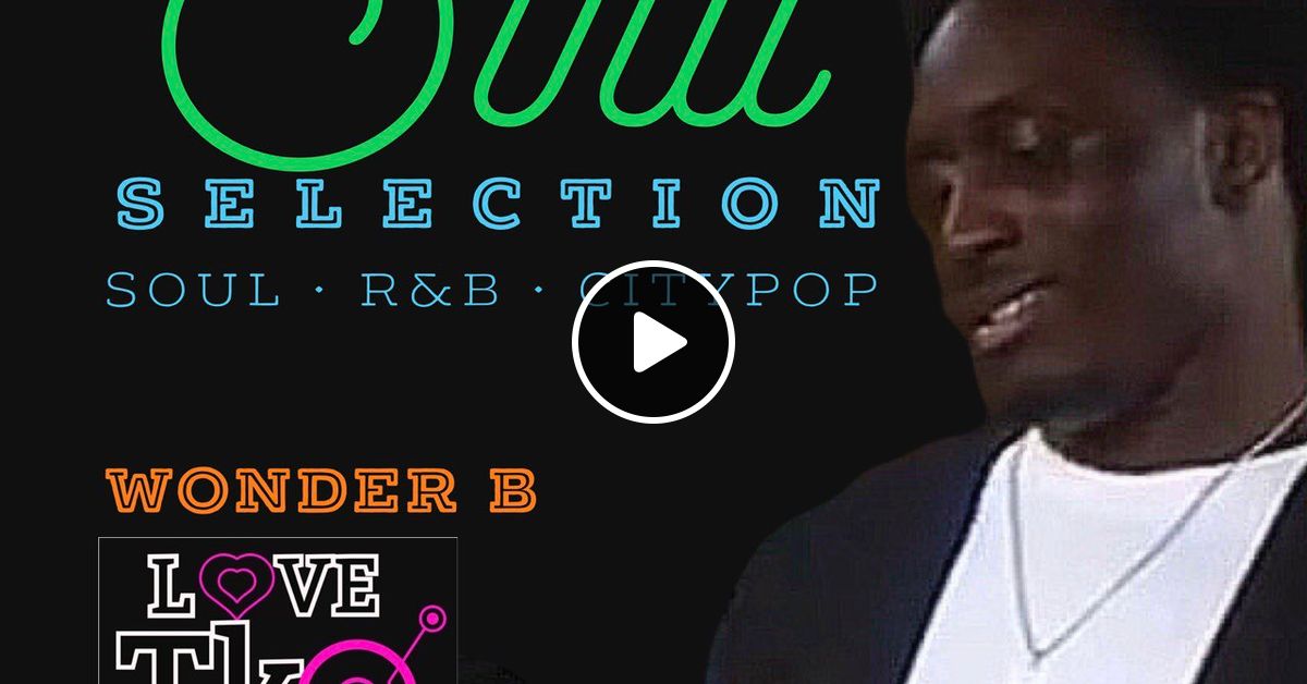 Soul Monday DJ Wonder B -6th May 2024 by LOVE TKO SOUND SYSTEM | Mixcloud