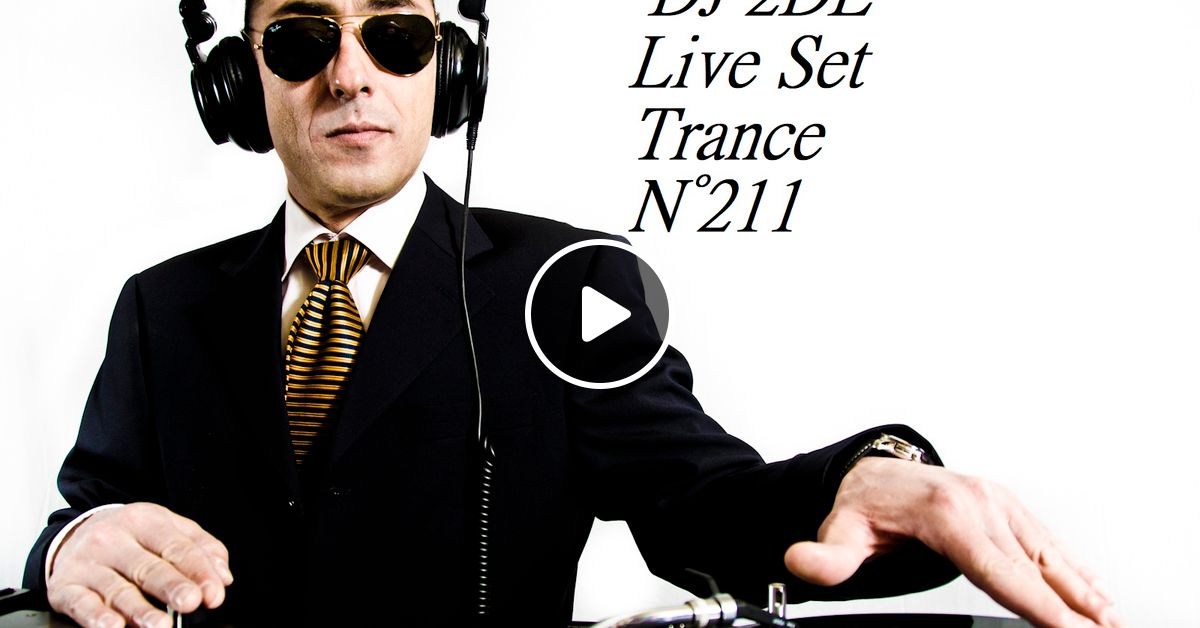 DJ 2DL Live Set Trance N°211 by DJ 2DL | Mixcloud