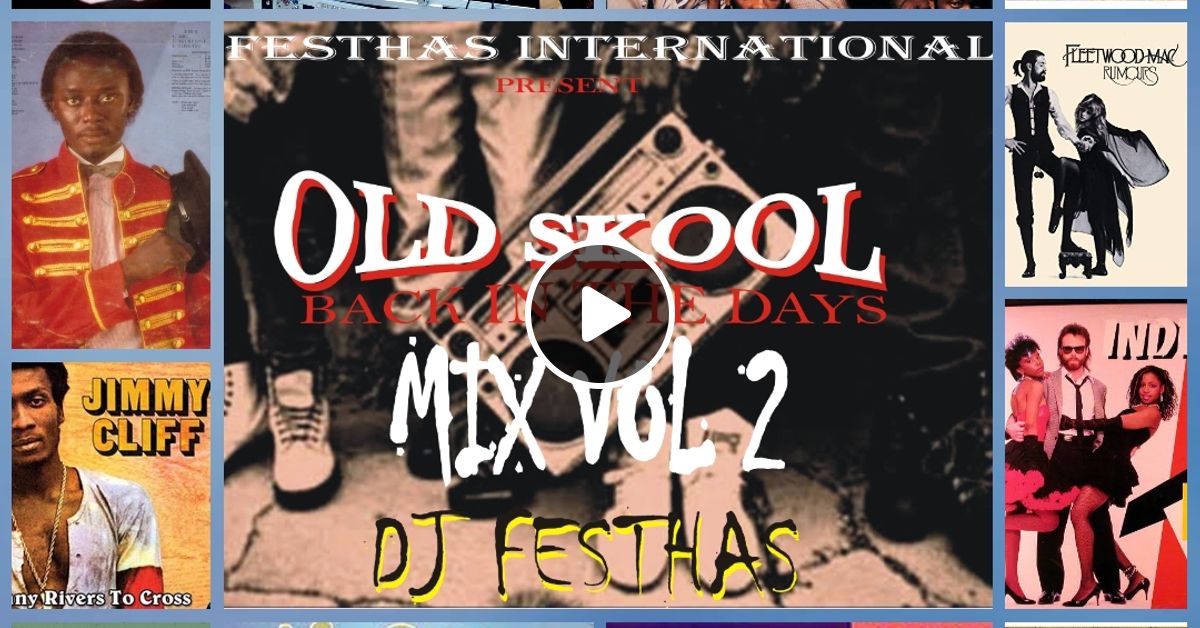 OLD SKOOL MIX VOL 2 ( Back in the days 70's, 80's and 90's ) by ...