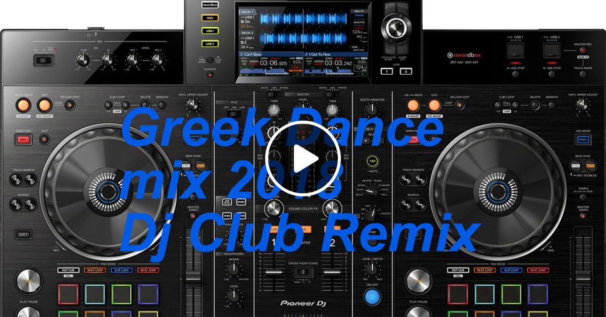 Greek Dance mix 2018 Dj Club Remix by Dj Florin$Club Remix-uri Disco ...