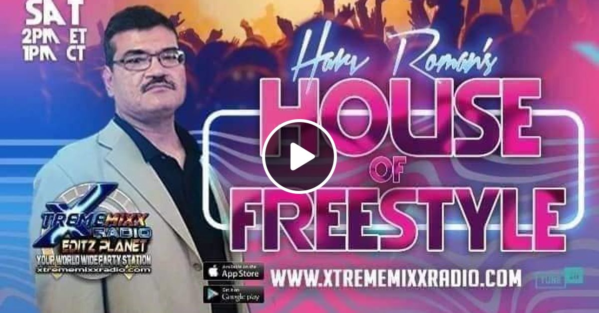 Harv Roman's "House of Freestyle" Show - 1/7/23 - Xtreme Mixx Radio by Harv Roman | Mixcloud