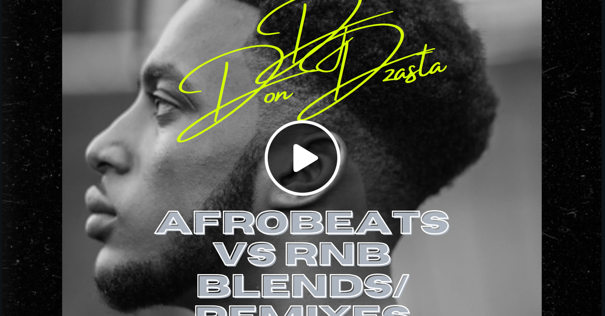 AmapianoVs RnB Blends/Remixes Vol. 12 - Dj DonDzasta by Don Sisimayi ...