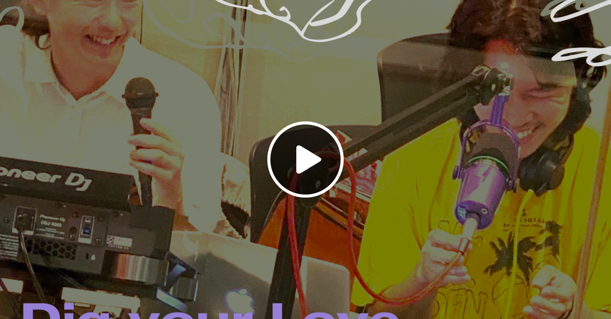 Dig your Love w/ 世文 & Hibiki (from Tō Yō) by Room 303 Radio | Mixcloud