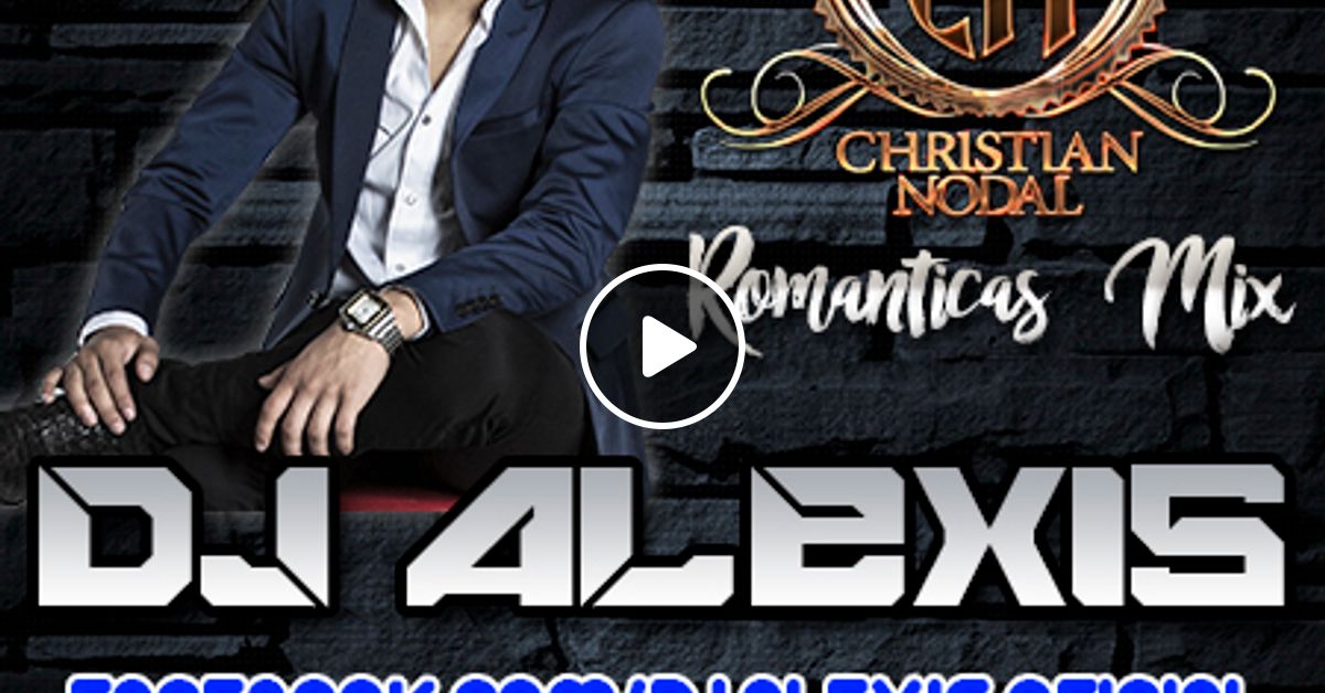 Christian Nodal Mix - DJ Alexis by DJ Alexis ( Oficial ) | Mixcloud