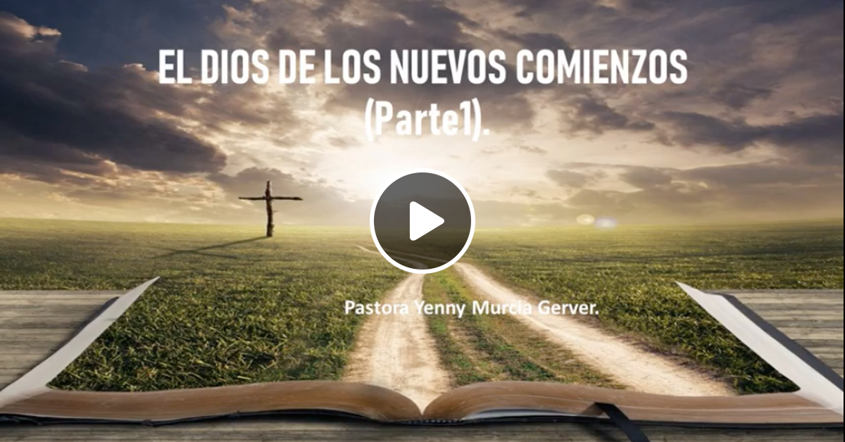 El Dios de los Nuevos Comienzos (Primera Parte) by Fundación El Renuevo ...