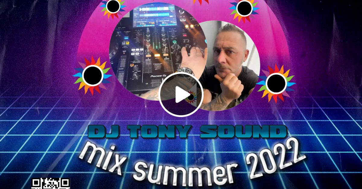 Tony sound mix summer 2022 by Tony sound | Mixcloud